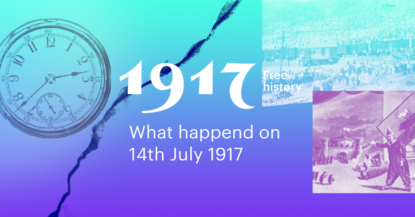 1917. Free history. 14 July